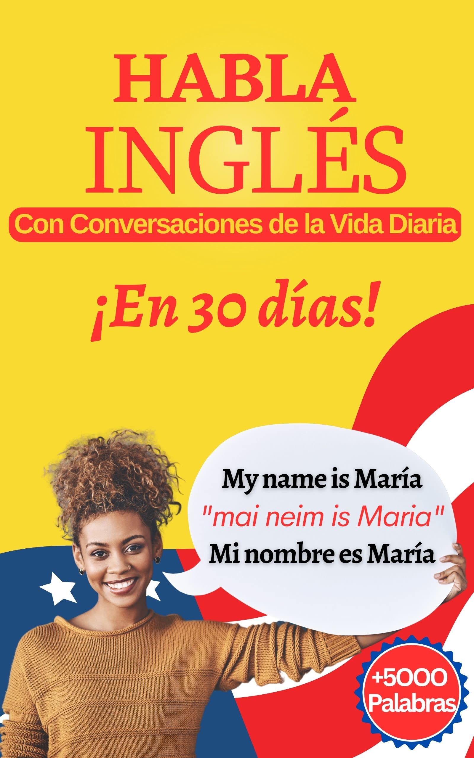 HABLA INGLÉS (En 30 Días Con Conversaciones de la Vida Diaria): Libro ...
