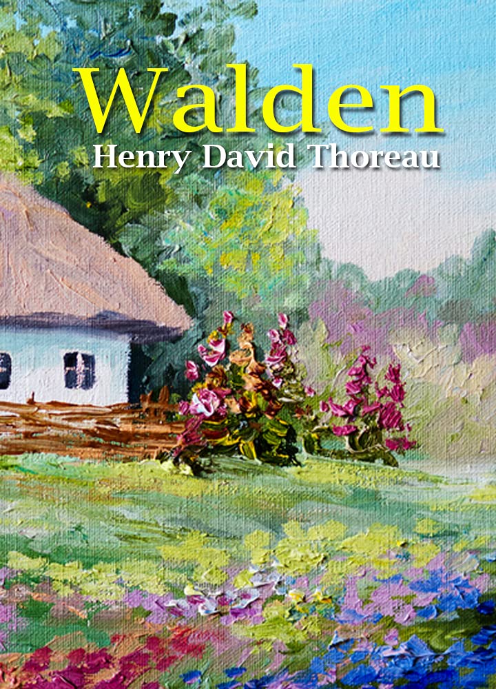 WALDEN : or, Life in the Woods (Annotated) by Henry David Thoreau ...