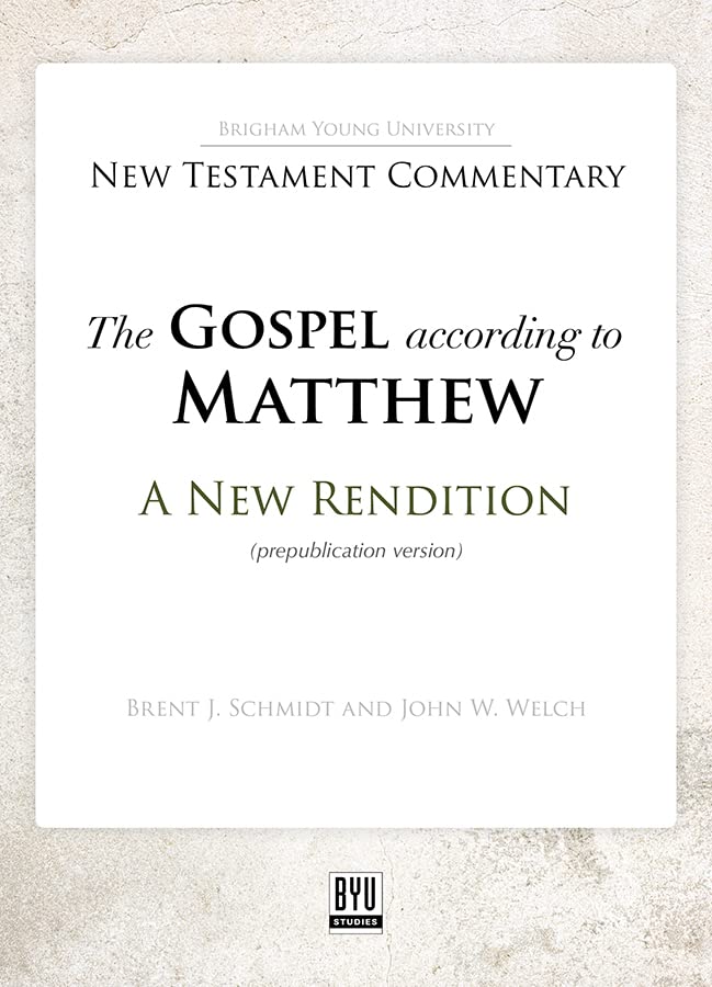 The Gospel according to Matthew: A New Rendition by Brent J. Schmidt ...