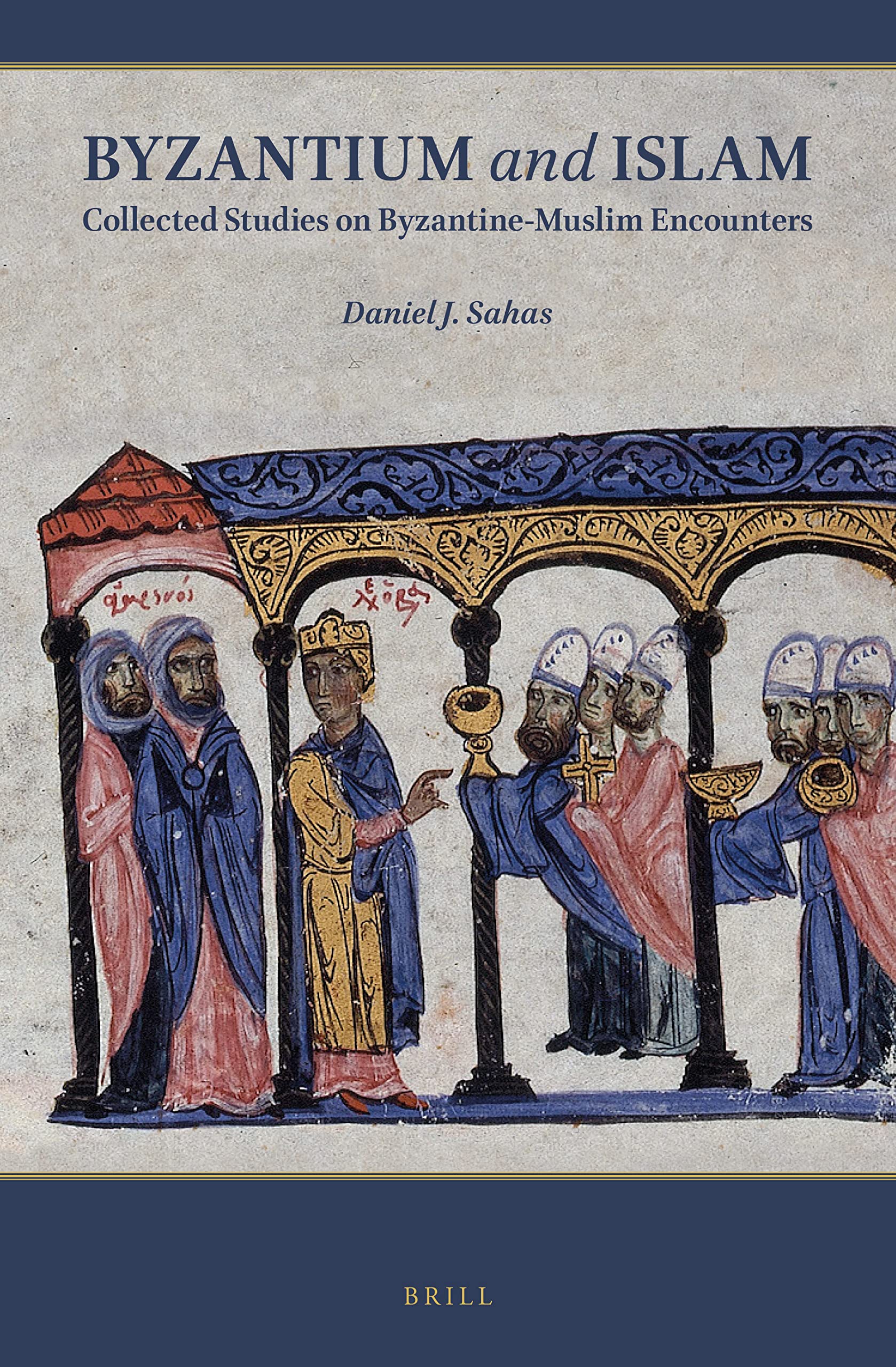 Byzantium and Islam Collected Studies on Byzantine-Muslim Encounters by ...