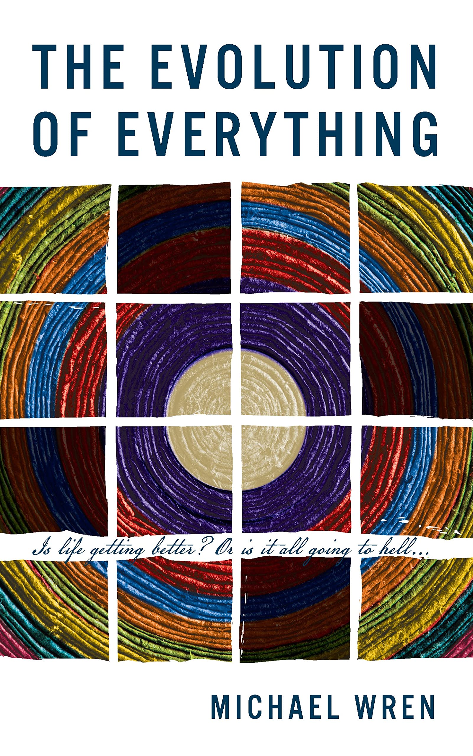 The Evolution of Everything by Michael Wren | Goodreads
