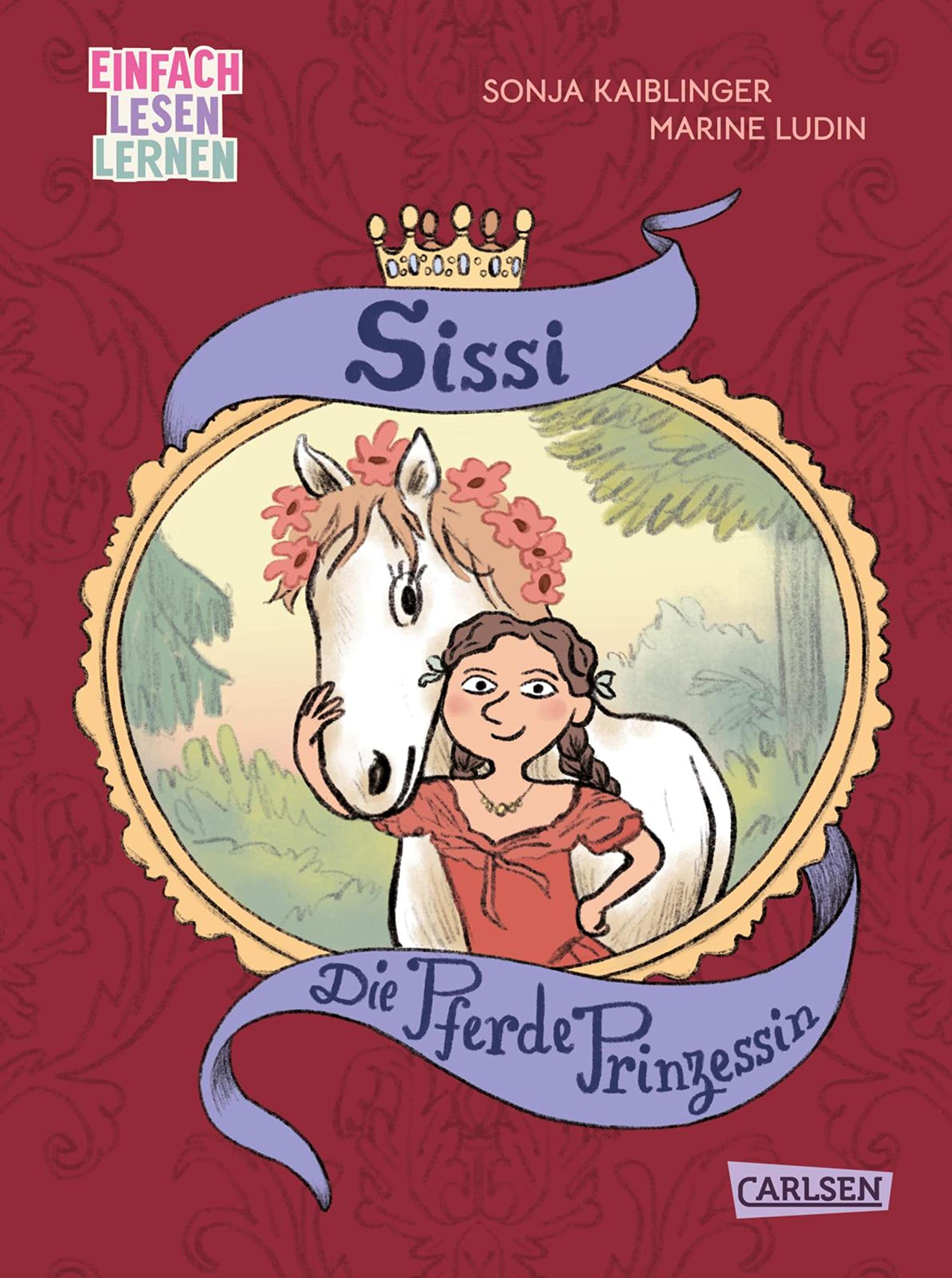 Sissi: Die Pferde-Prinzessin: Einfach Lesen Lernen | Die Geschichte der ...