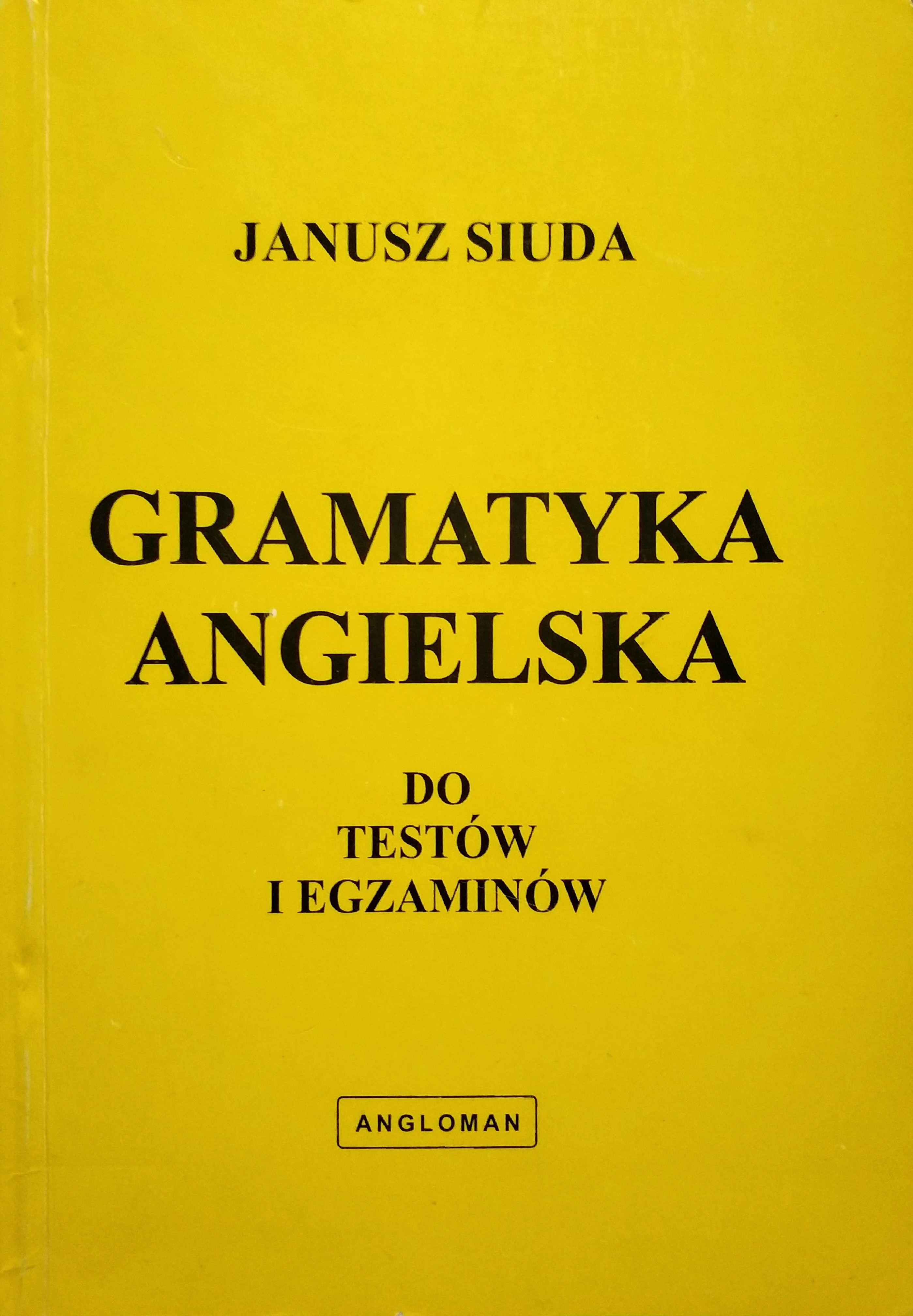 Gramatyka angielska do testów i egzaminów by Janusz Siuda | Goodreads