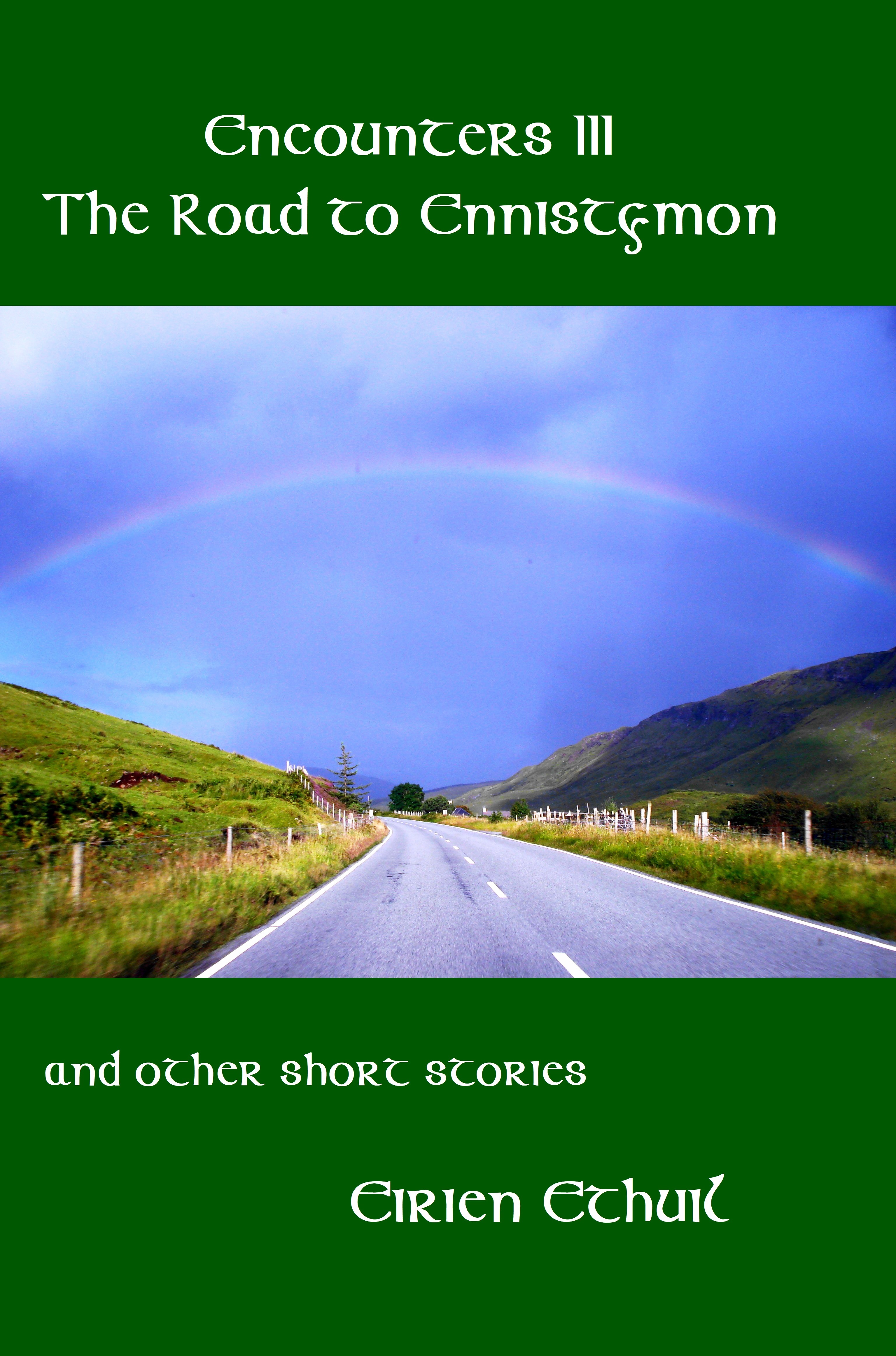 Encounters III: The Road to Ennistymon and other short stories by Eirien Ethuil | Goodreads