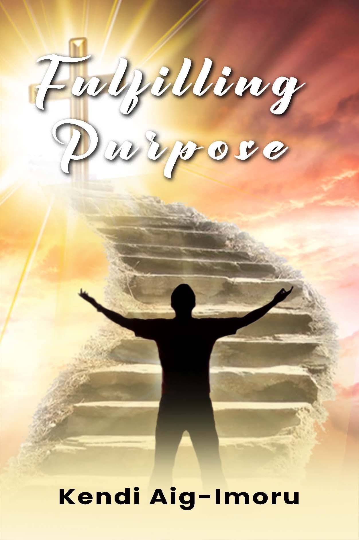Fulfilling Purpose by Kendi Aig-Imoru | Goodreads