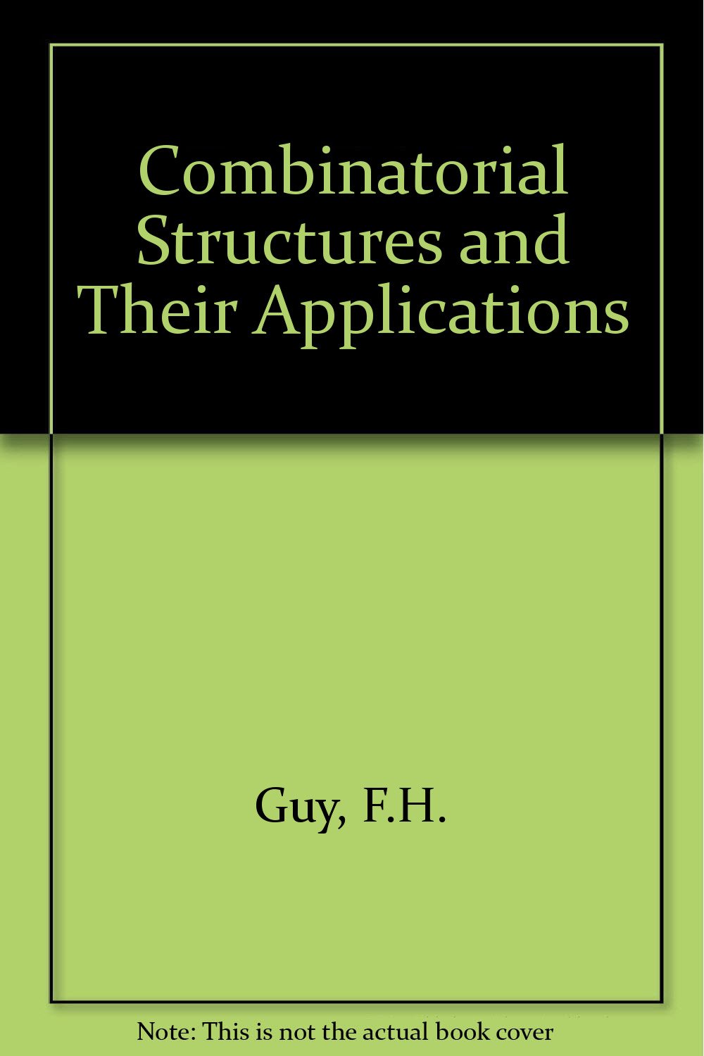 Combinatorial Structures and Their Applications by Richard Guy | Goodreads