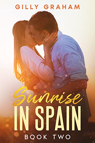 Sunrise in Spain 2 (Sunrise in Spain #2) by Gilly Graham | Goodreads