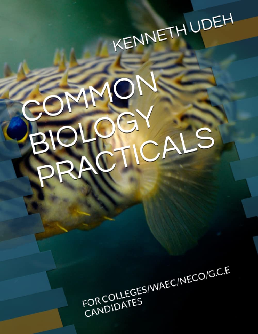 COMMON BIOLOGY PRACTICALS: FOR COLLEGES/WAEC/NECO/G.C.E CANDIDATES by ...