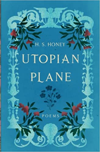 Utopian Plane: Poems by H.S. Honey | Goodreads