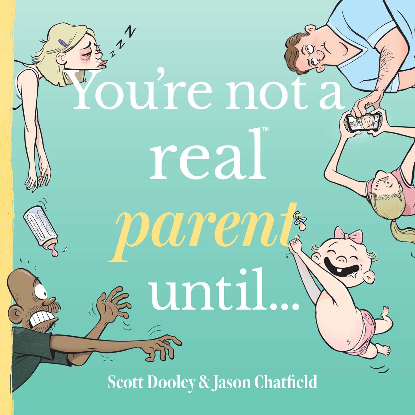 You're Not a Real Parent Until... by Scott Dooley | Goodreads