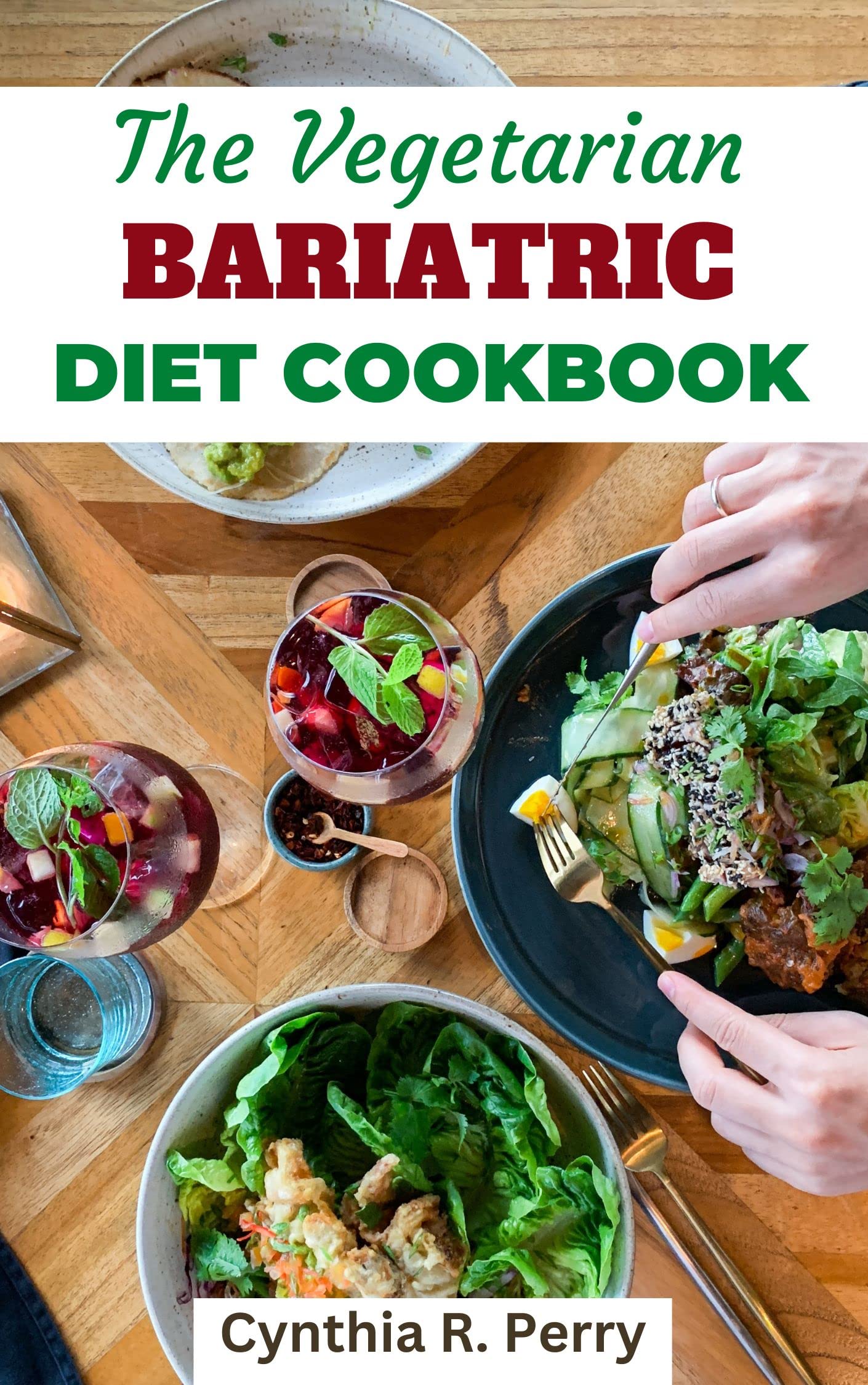 THE VEGETARIAN BARIATRIC DIET COOKBOOK: Gastric Sleeve Plant Based ...