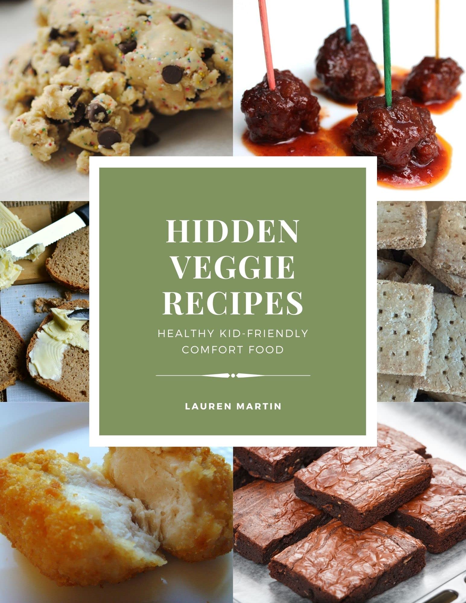 Hidden Veggie Recipes: Healthy kid-friendly comfort food by Lauren ...