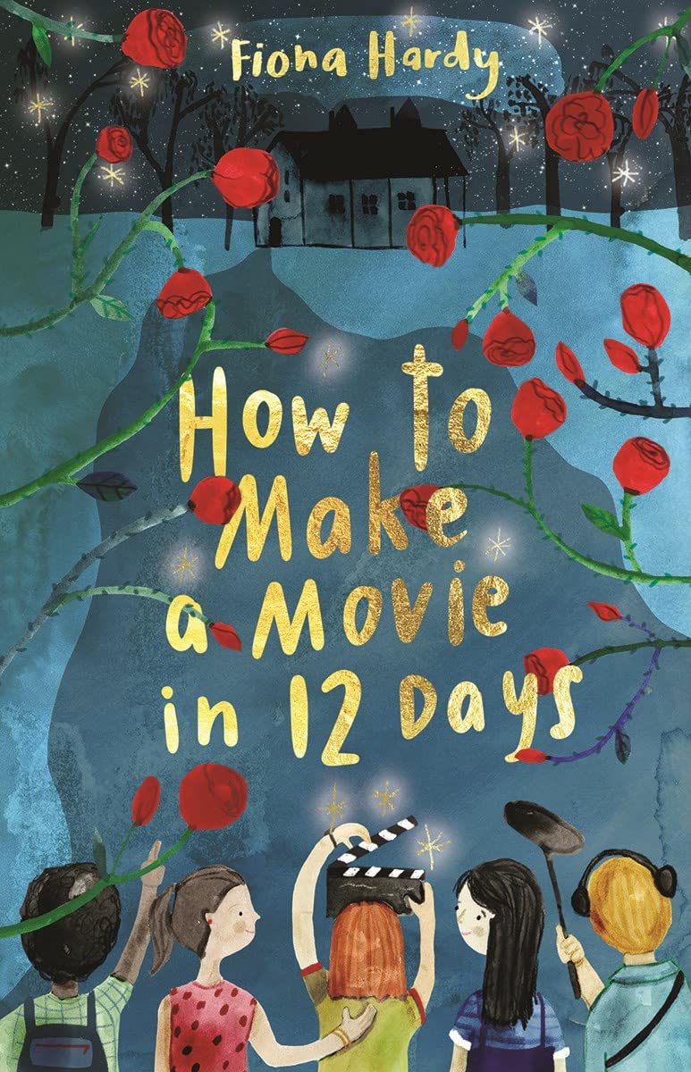 How to Make a Movie in 12 Days (How to …) by Fiona Hardy | Goodreads