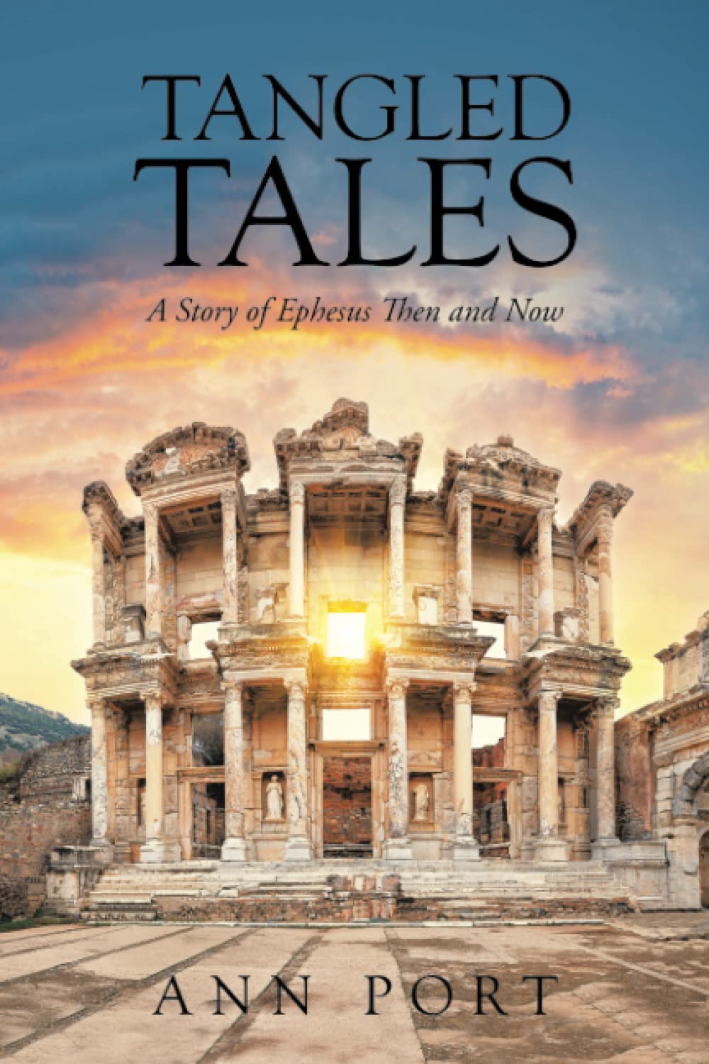 Tangled Tales: A Story of Ephesus Then and Now by Ann Port | Goodreads