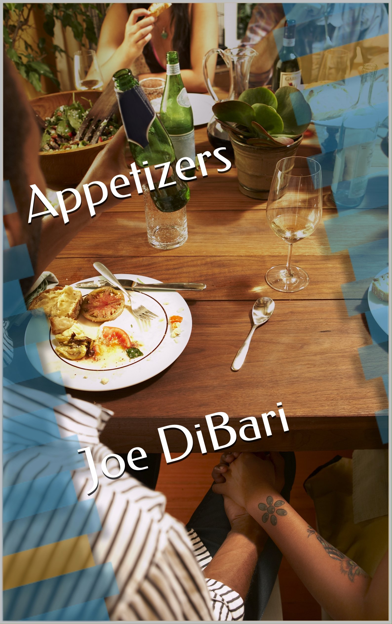 Appetizers Joe DiBari: Short Stories and Poems by Joe Di Bari | Goodreads