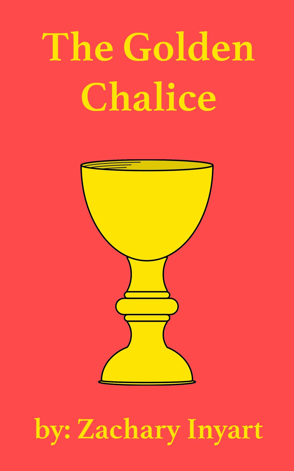 The Golden Chalice by Zachary Inyart | Goodreads