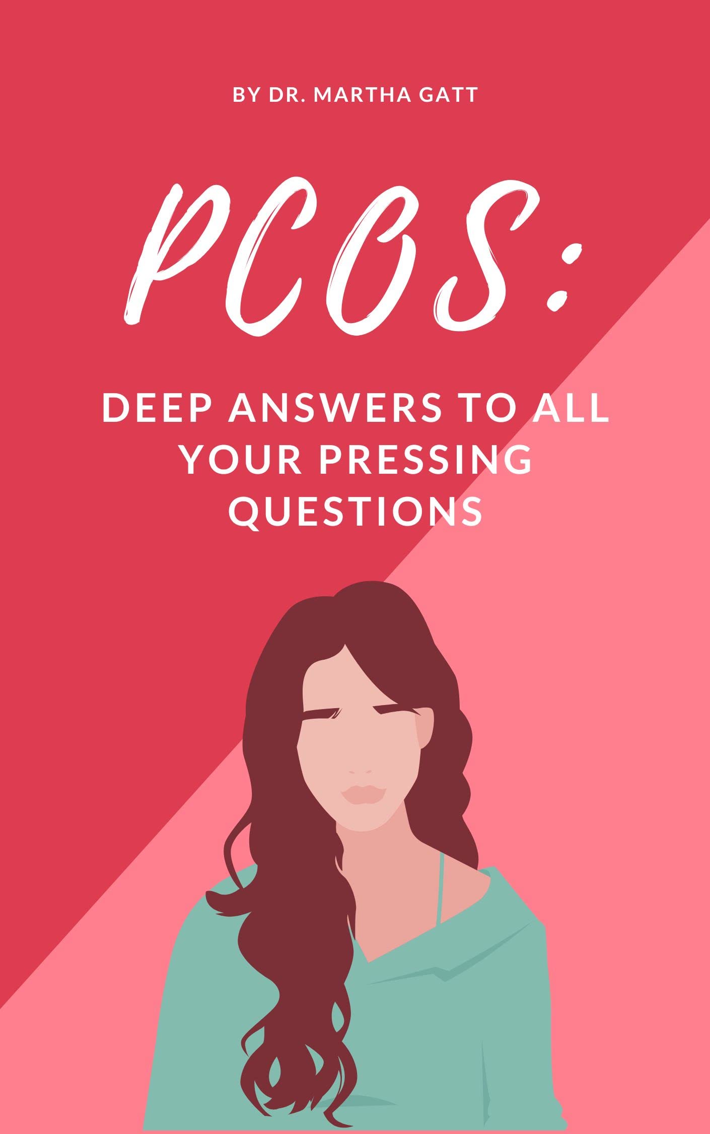 PCOS DEEP ANSWERS TO ALL YOUR PRESSING QUESTIONS Knowing Enough About PCOS DEEP ANSWERS TO ALL YOUR PRESSING QUESTIONS Knowing Enough About