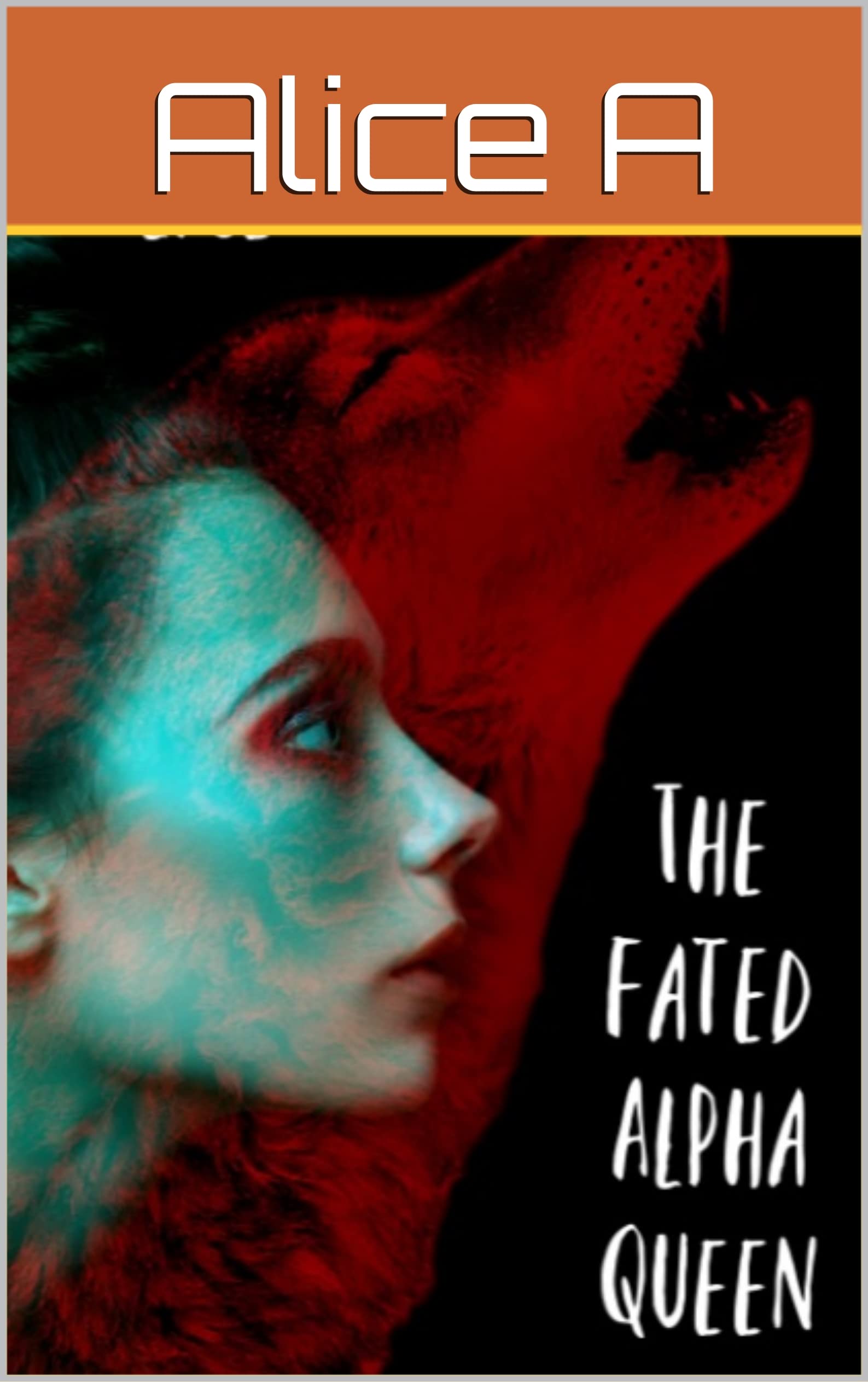 The Fated Alpha Queen by Alice A | Goodreads