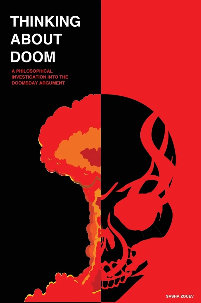 Thinking about Doom: A Philosophical Investigation Into the Doomsday ...