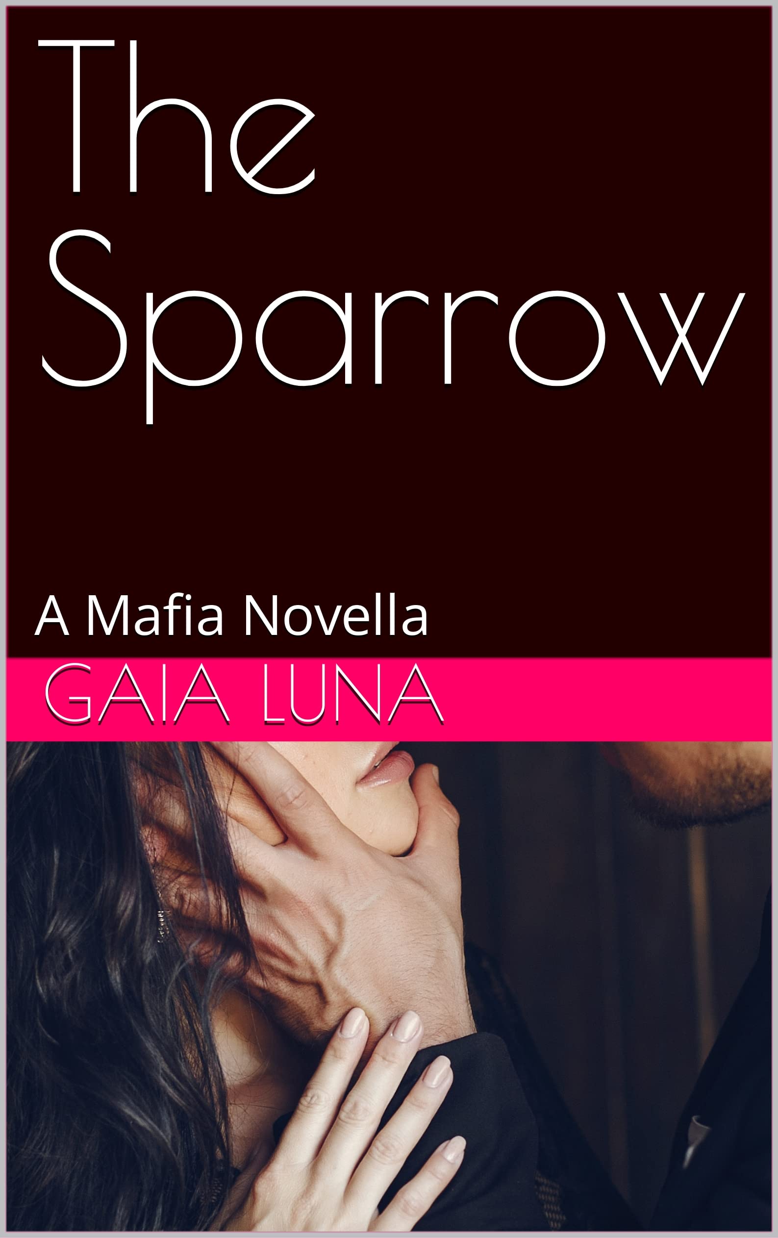 The Sparrow: A Mafia Novella by Gaia Luna | Goodreads