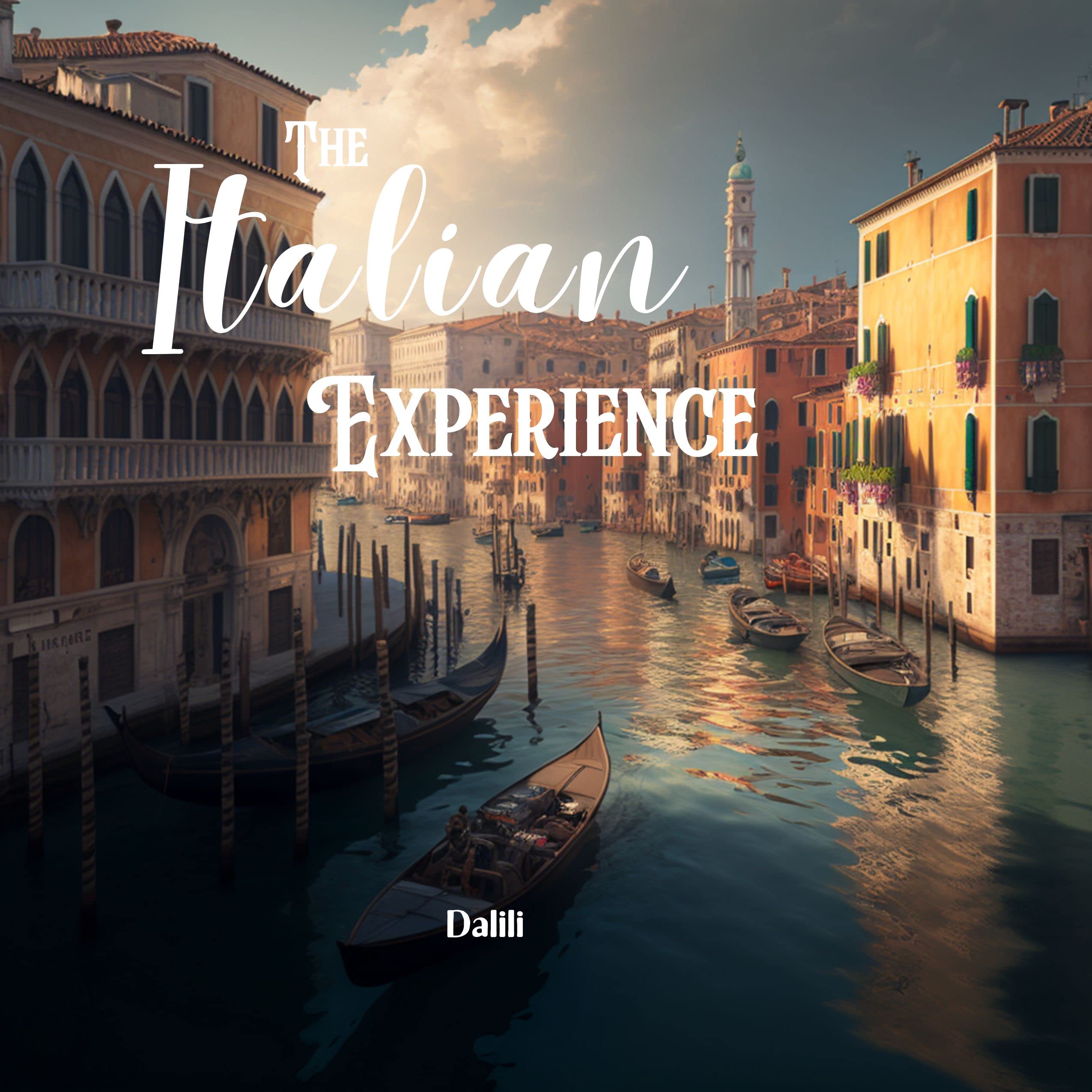 The Italian Experience: A Travelogue of Italy's Natural Wonders ...