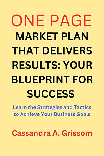 THE ONE PAGE MARKET PLAN THAT DELIVERS RESULT: YOUR BLUEPRINT FOR ...