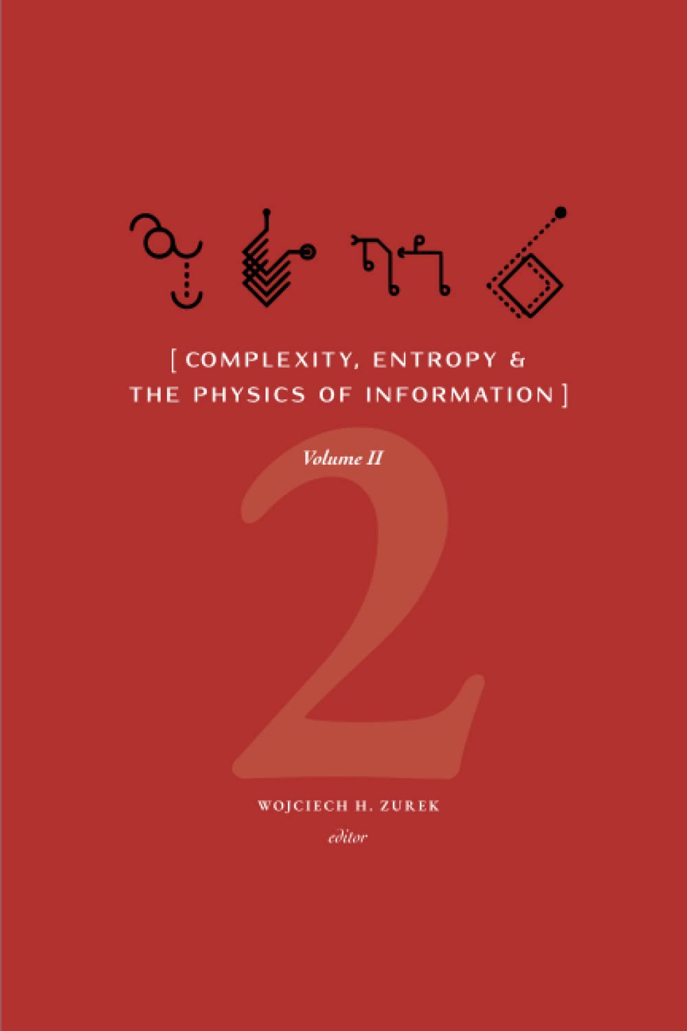 Complexity, Entropy, and the Physics of Information: Volume II by ...
