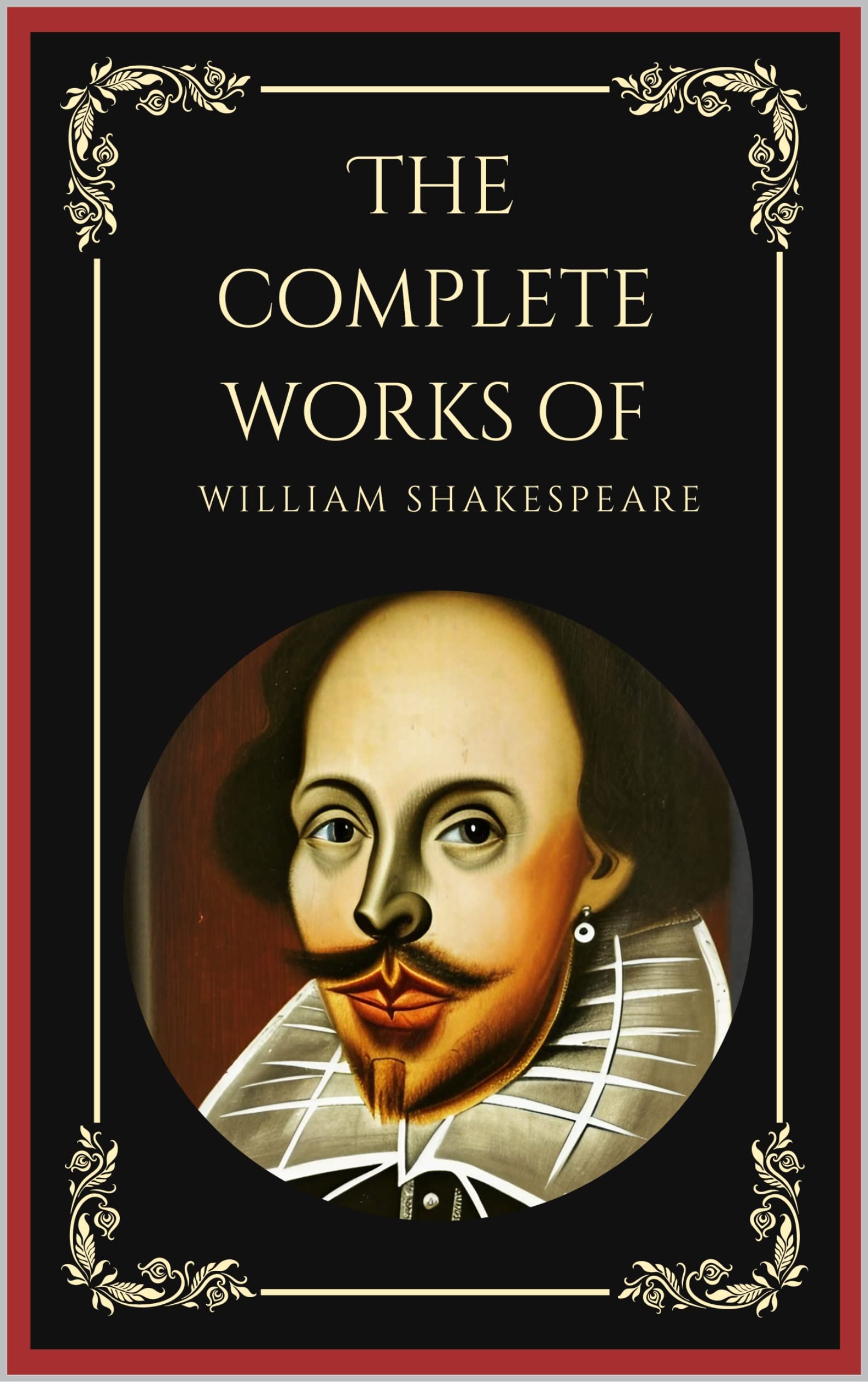 The Complete Works Of William Shakespeare: Illustrated. Including Romeo and Juliet; Macbeth, a ...