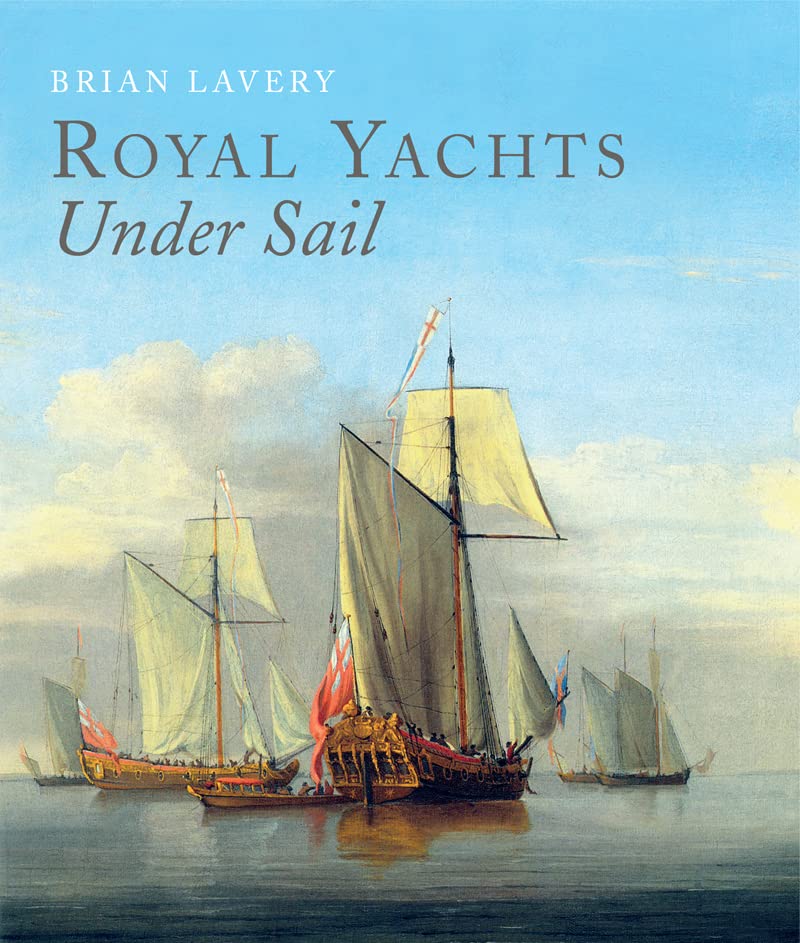 Royal Yachts Under Sail by Brian Lavery | Goodreads