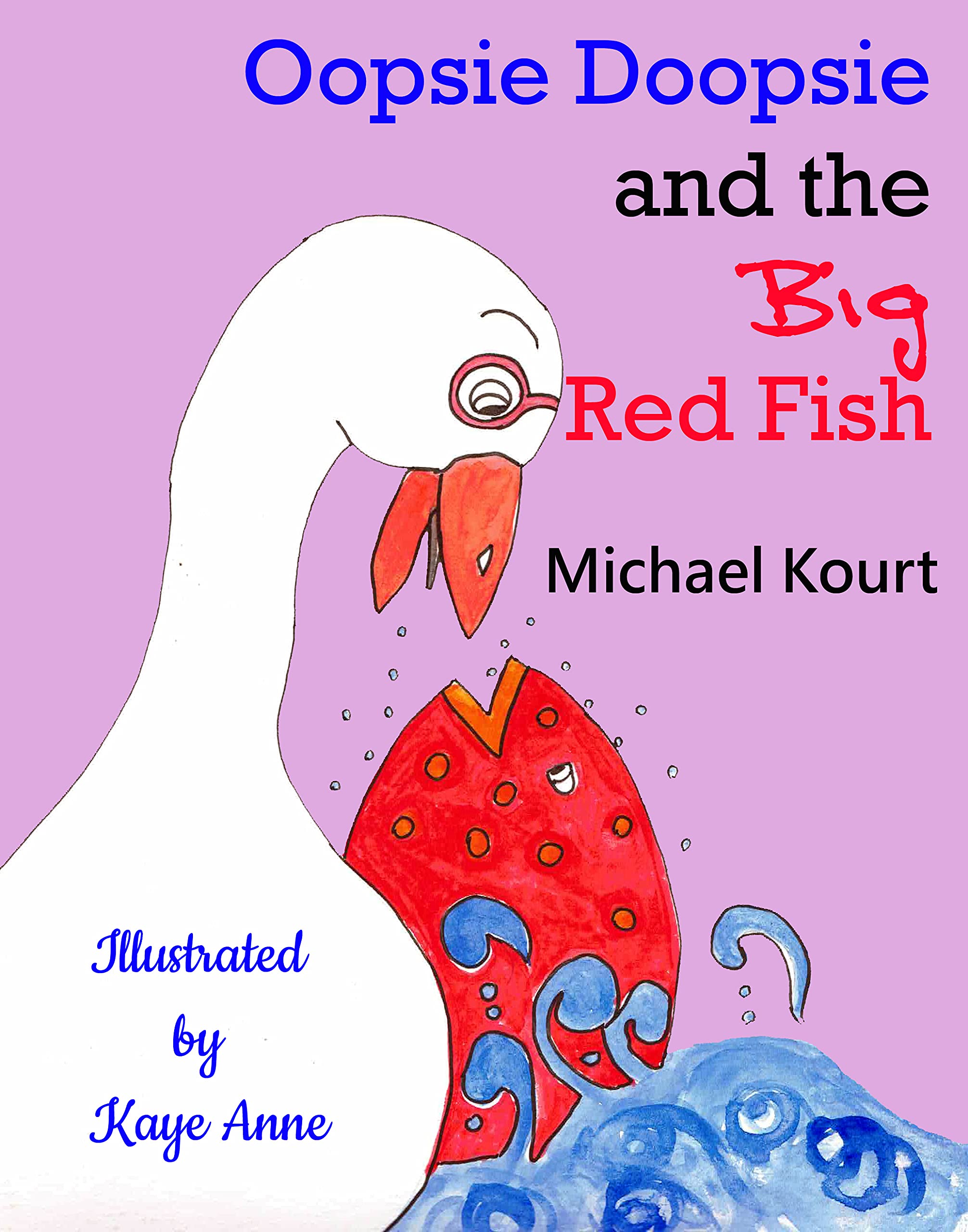 Oopsie Doopsie and the Big Red Fish by Michael Kourt | Goodreads