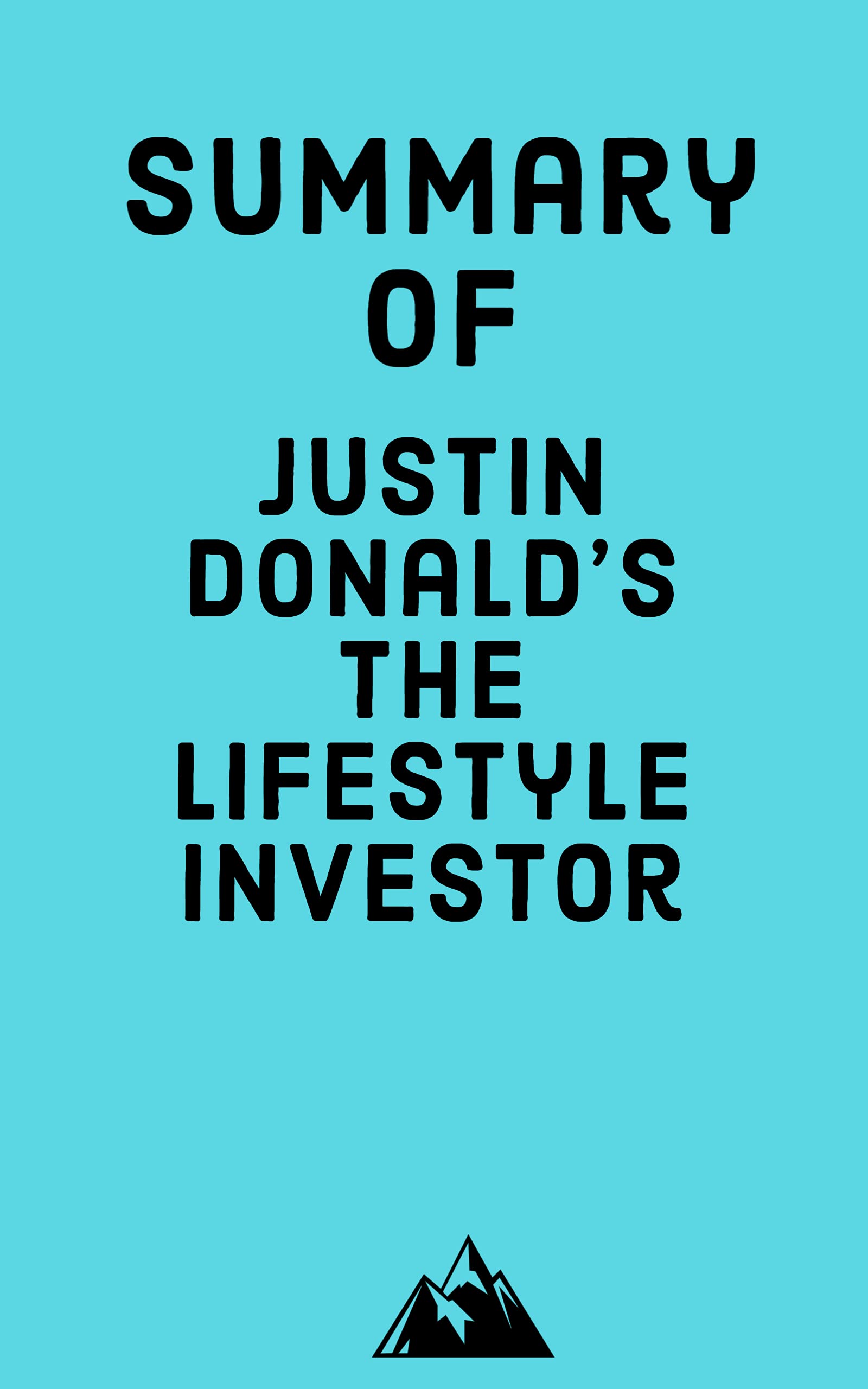 Summary of Justin Donald's The Lifestyle Investor by Everest Media ...