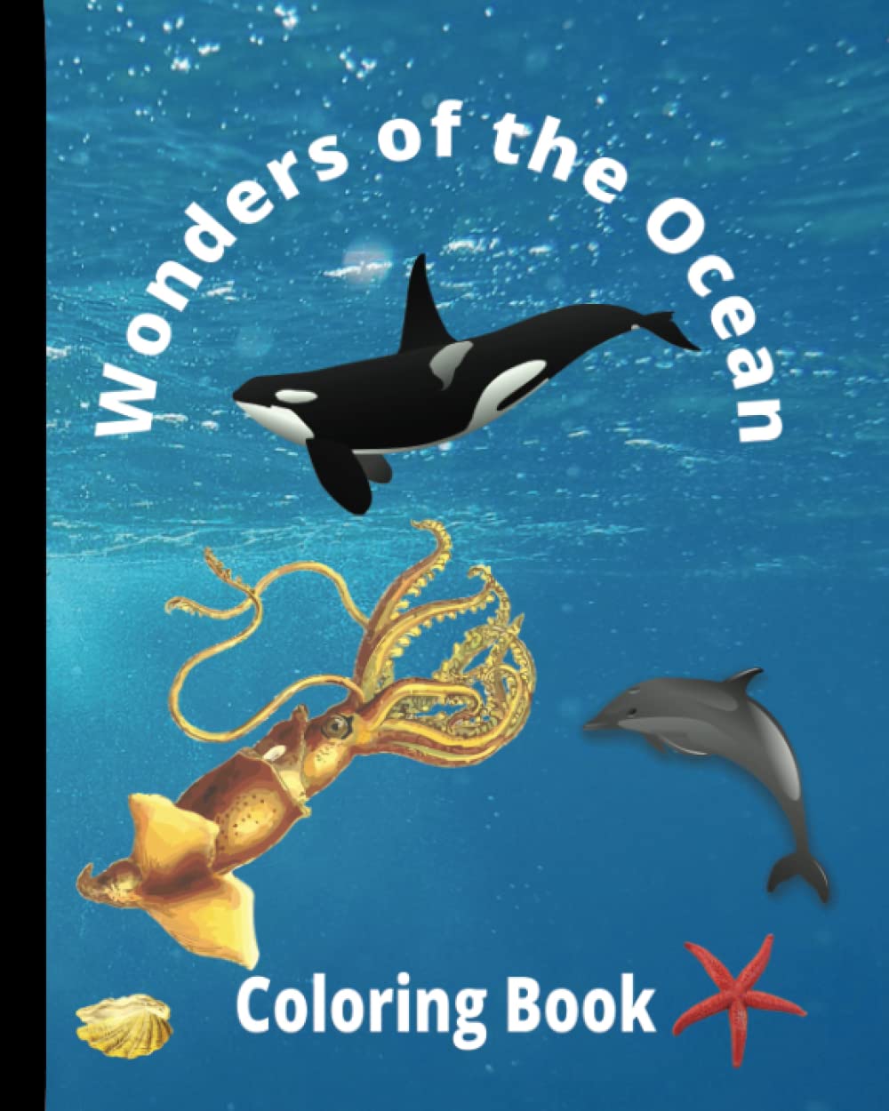 Wonders of the Ocean: Coloring book with fun facts about sea creatures ...