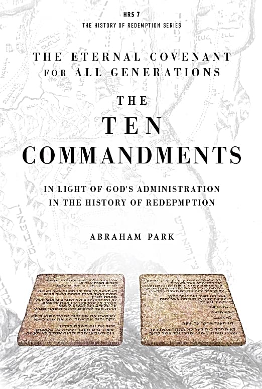 The Ten Commandments: In Light of God's Administration in the History ...