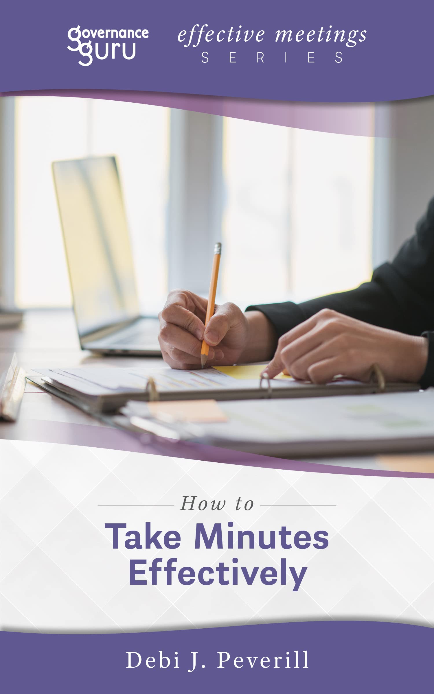 How to Take Minutes Effectively (Effective Meetings) by Debi Peverill ...