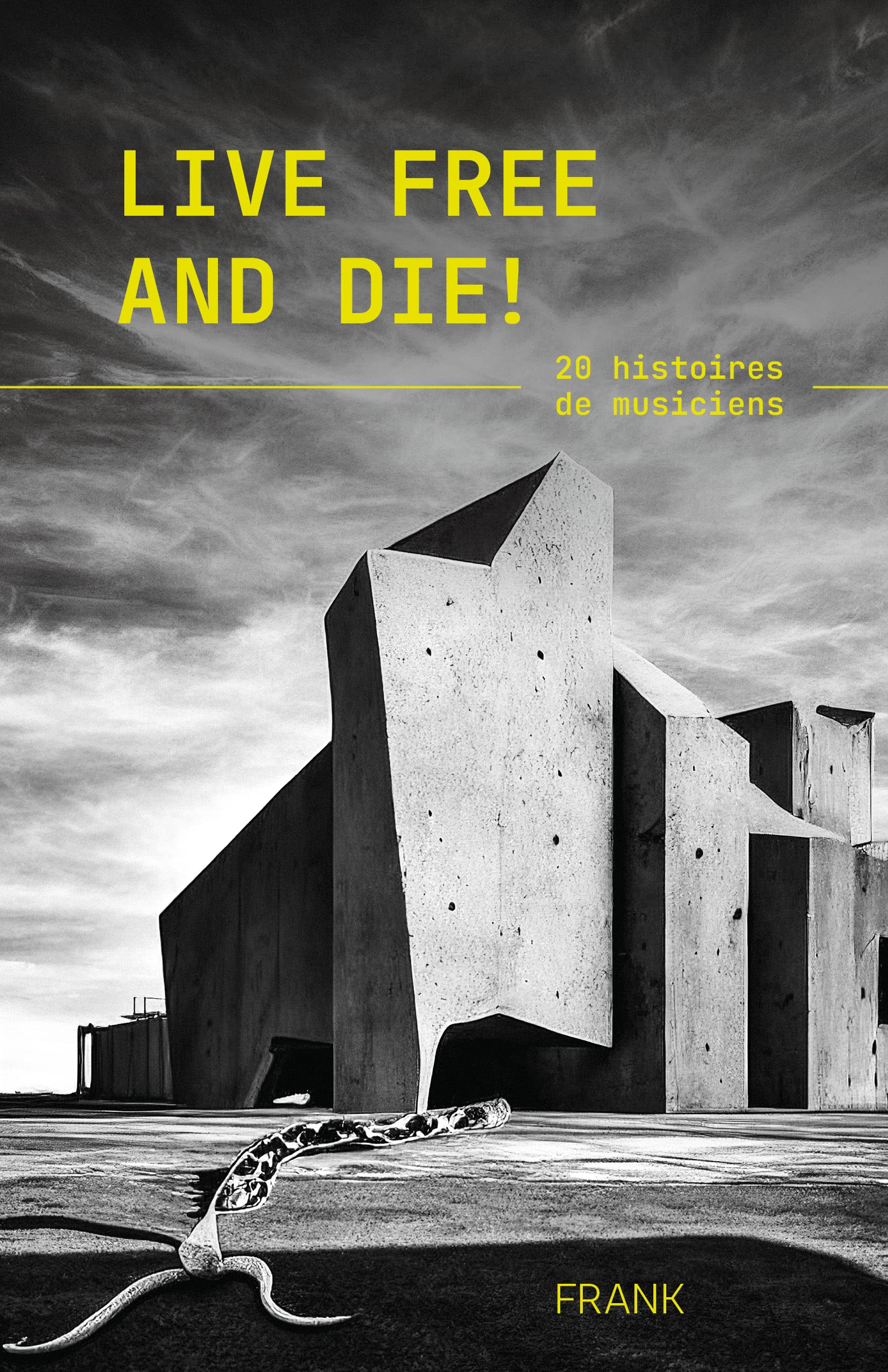 Live Free and Die !: 20 histoires de musiciens by Frank Fournier ...