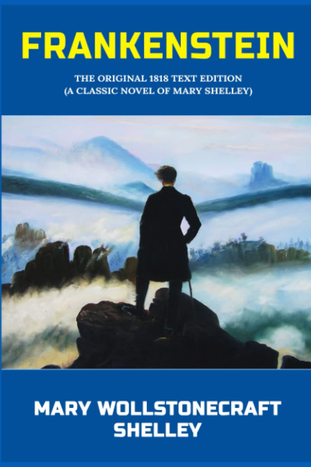 Frankenstein: The Original 1818 text Edition by Mary Wollstonecraft Shelley | Goodreads
