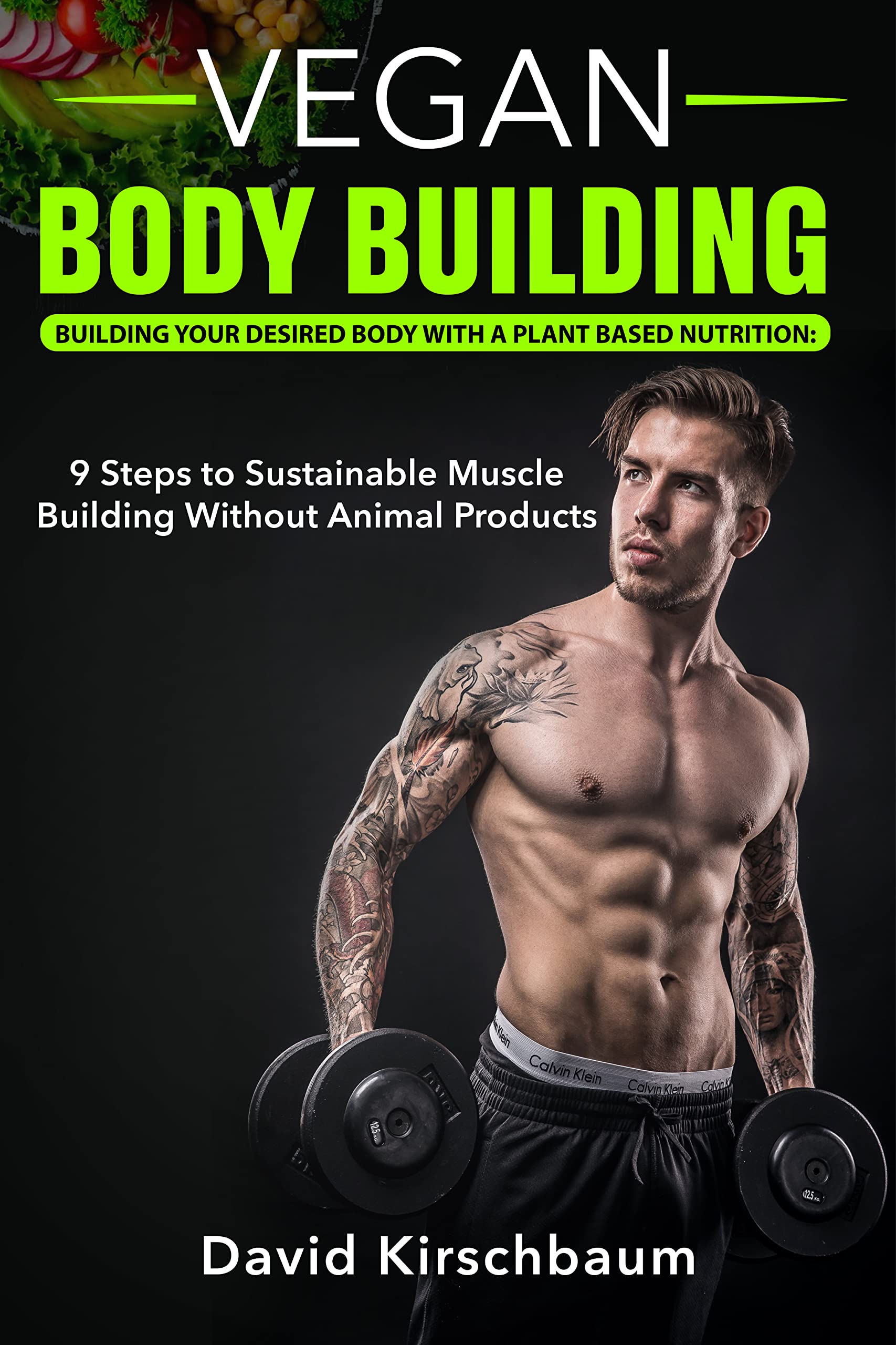 Vegan Bodybuilding - Building your desired body with a plant based diet ...