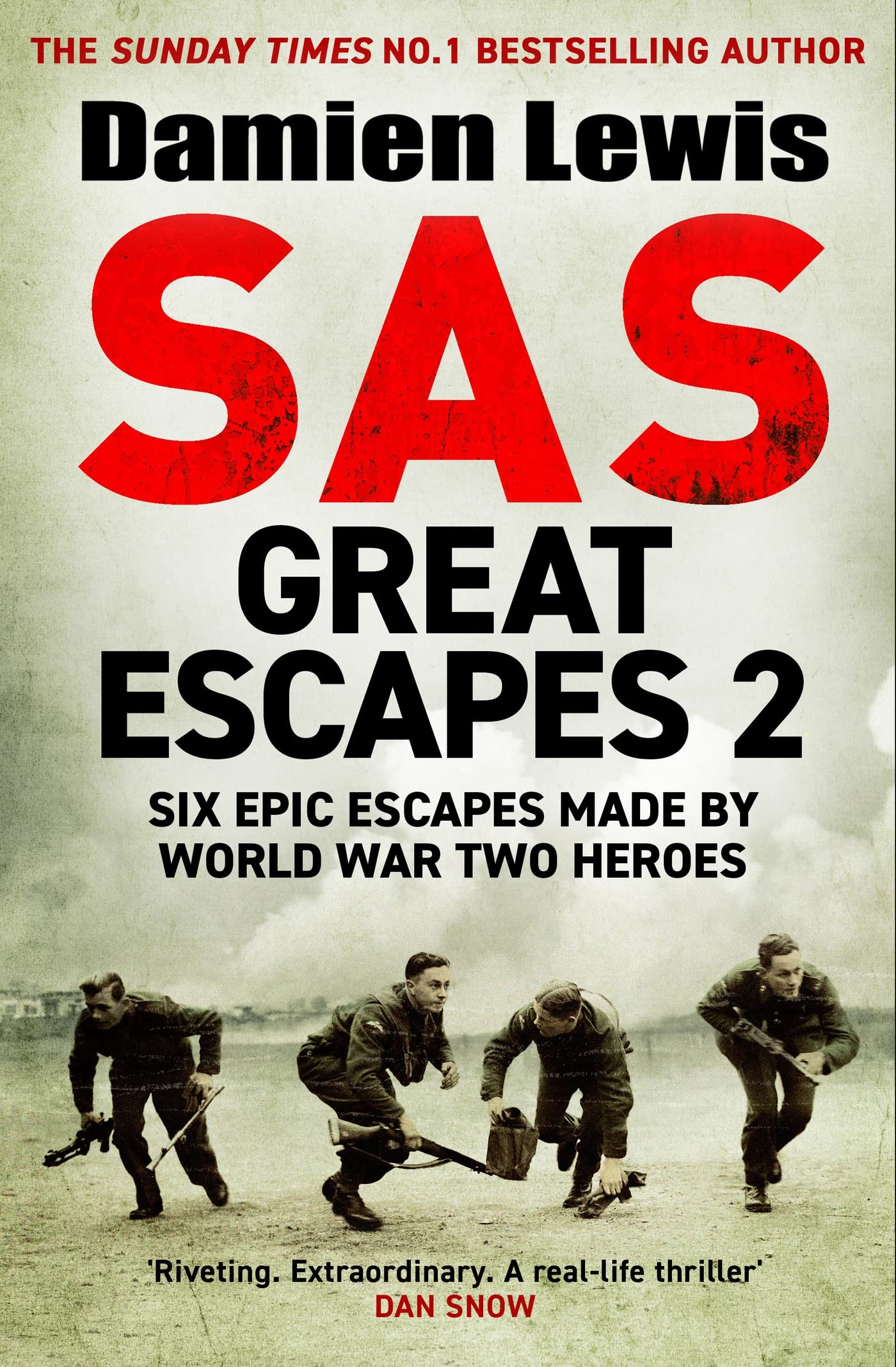 SAS Great Escapes Two: Six Untold Epic Escapes Made by World War Two ...