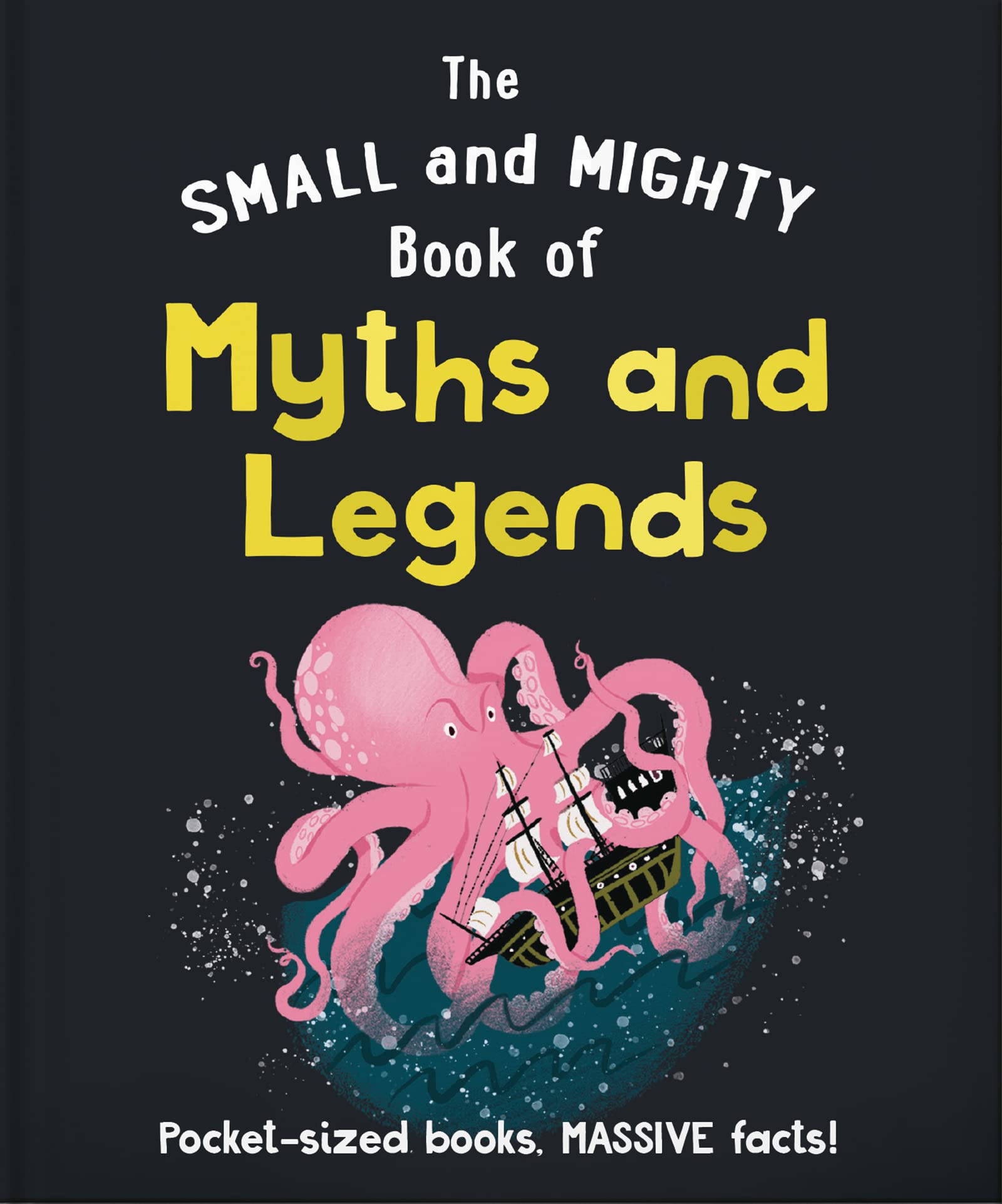 The Small and Mighty Book of Myths and Legends: Pocket-sized books ...