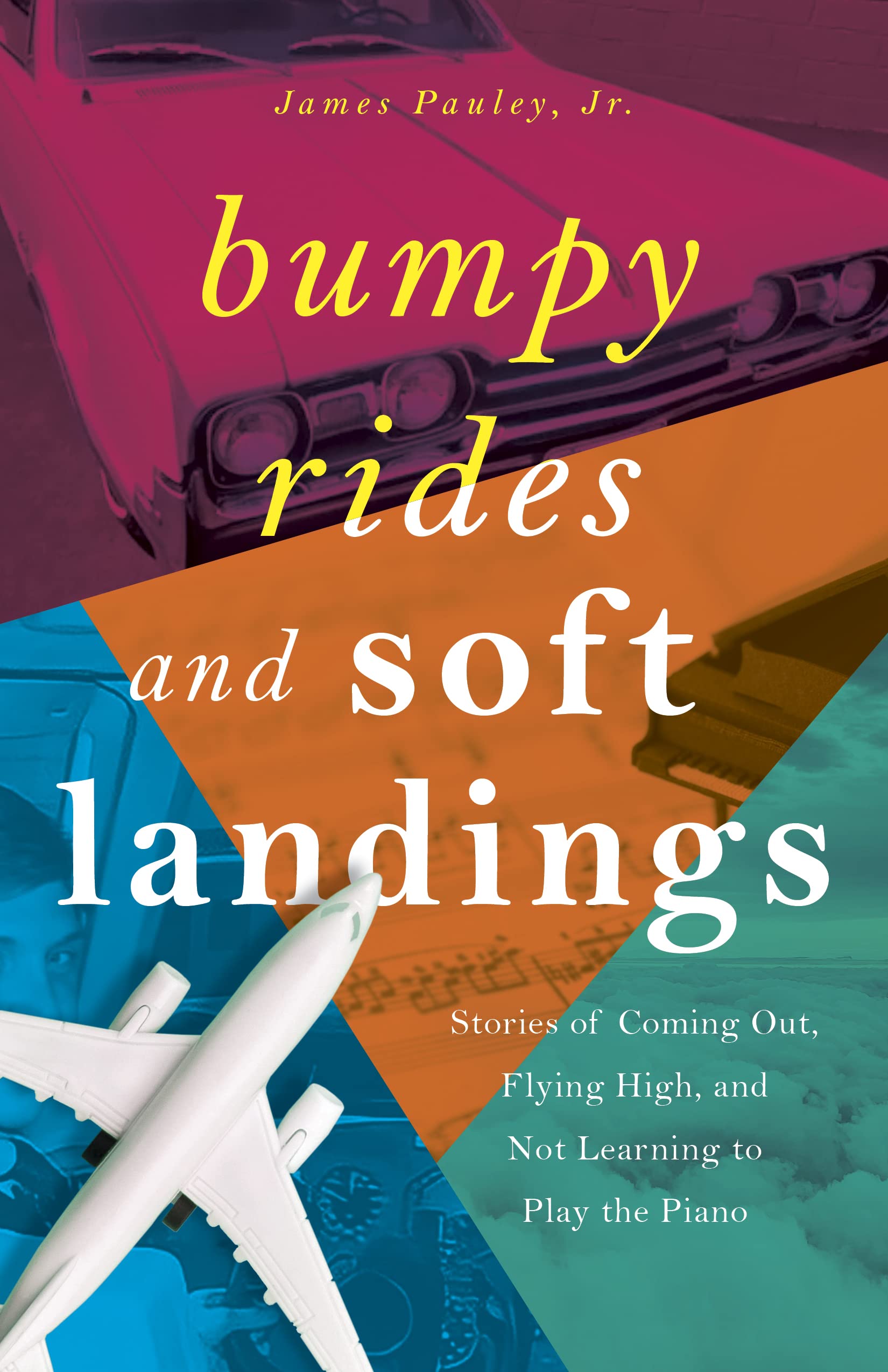 Bumpy Rides and Soft Landings: Stories of Coming Out, Flying High, and ...