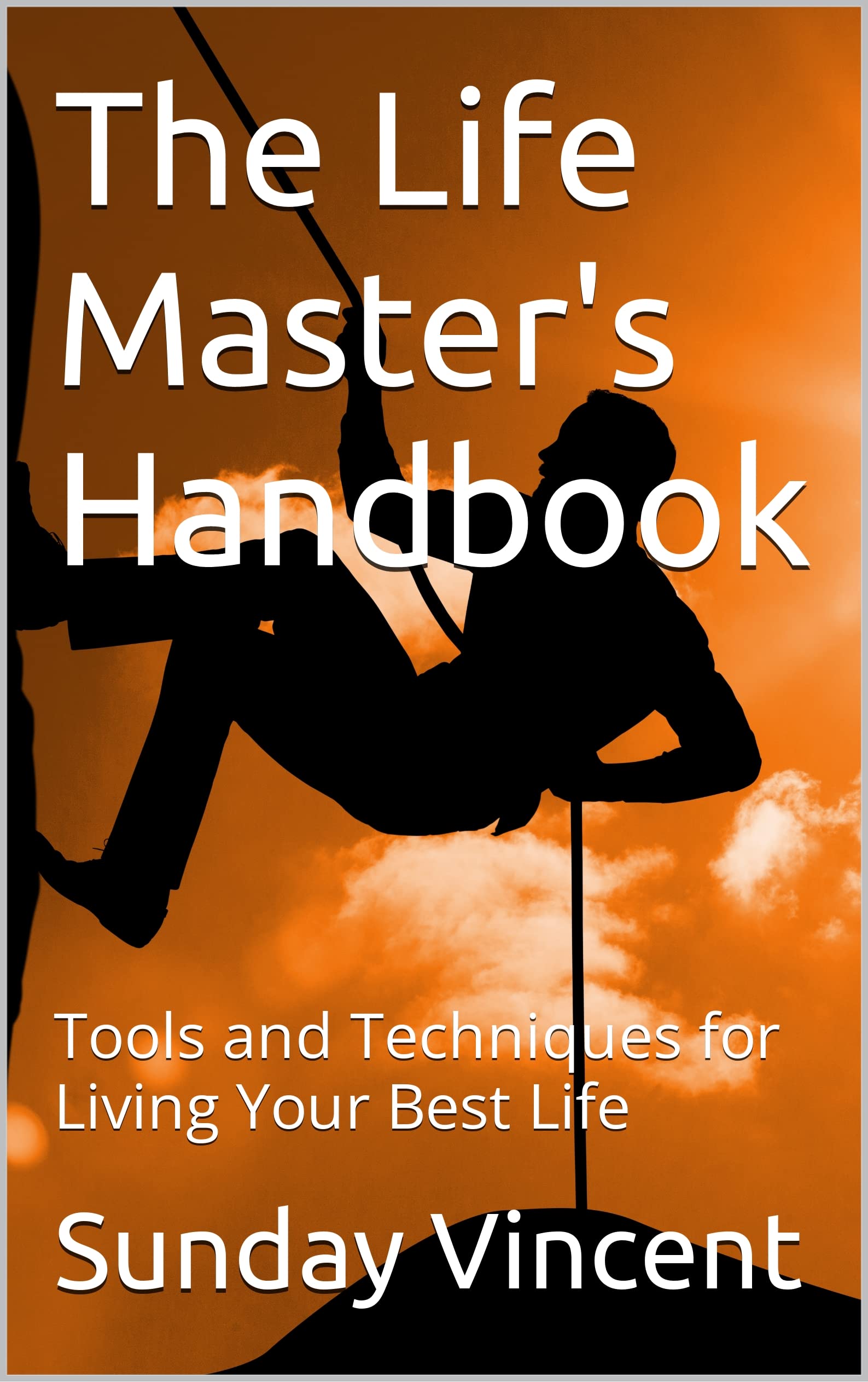 The Life Master's Handbook: Tools and Techniques for Living Your Best ...