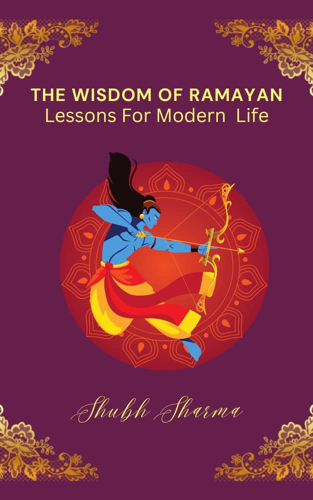 The WISDOM OF RAMAYANA : Lessons For Modern Life by Shubh Sharma ...