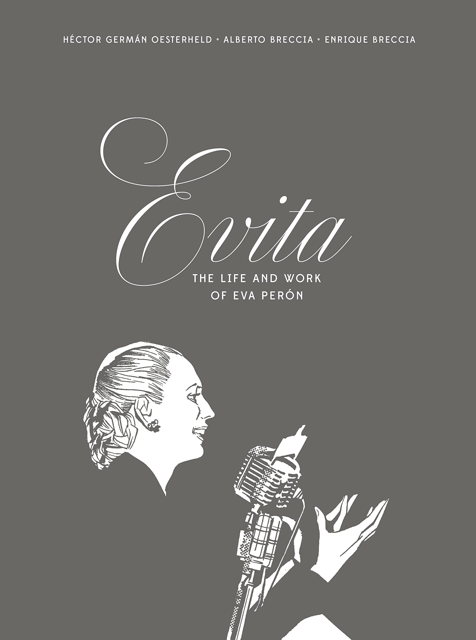 Evita: The Life and Work of Eva Perón by Héctor Germán Oesterheld ...