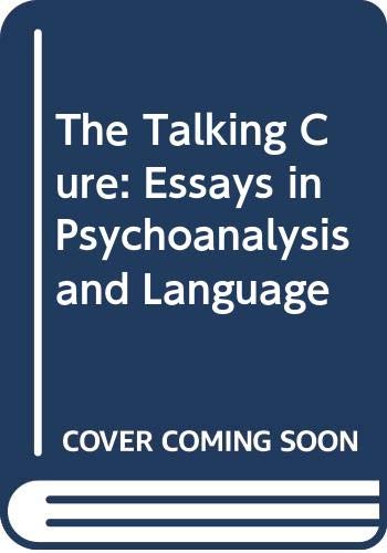 The Talking Cure: Essays in Psychoanalysis and Language by Colin ...