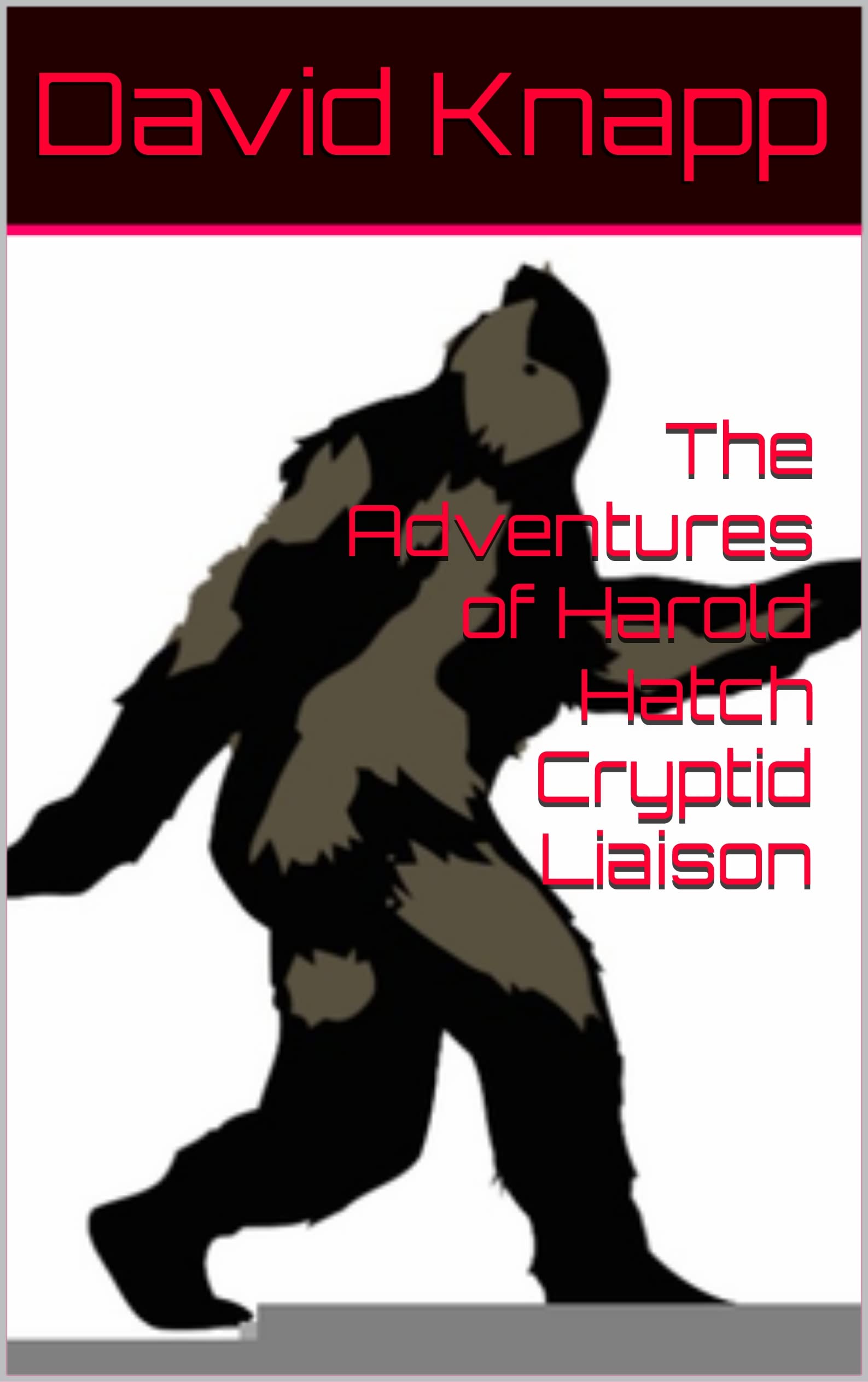 The Adventures of Harold Hatch Cryptid Liaison by David Knapp | Goodreads