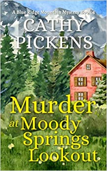 Murder at Moody Springs Lookout by Cathy Pickens | Goodreads