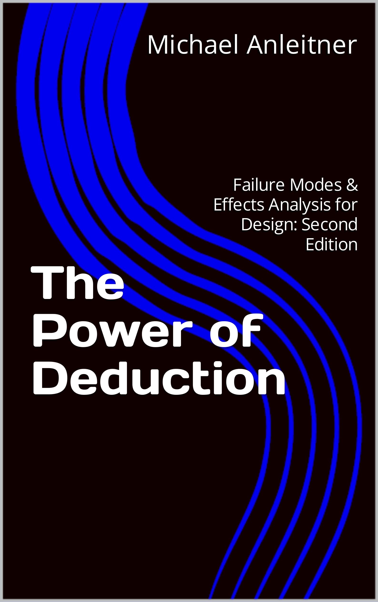 The Power of Deduction: Failure Modes & Effects Analysis for Design ...