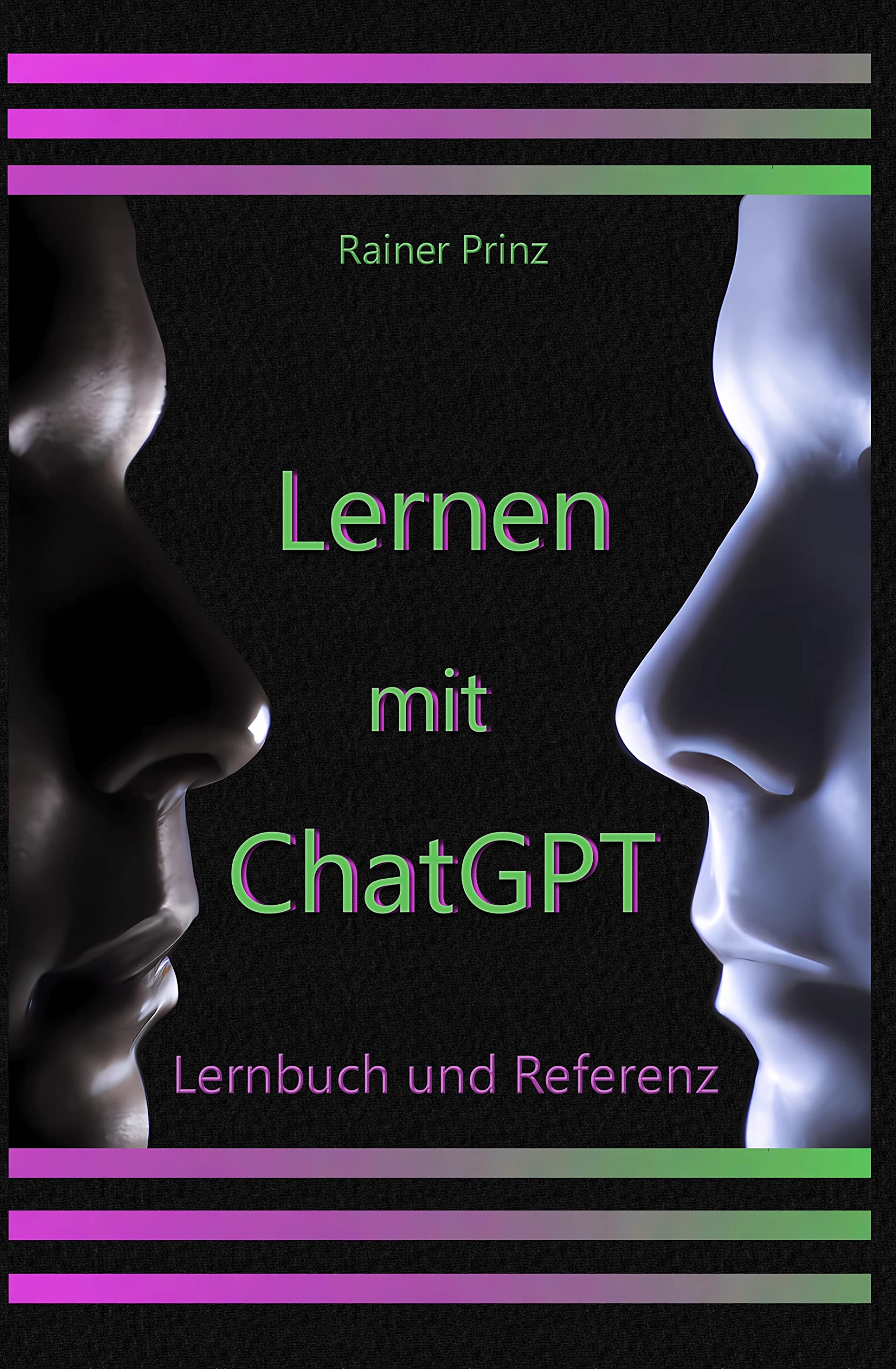 Lernen mit ChatGPT: Lernbuch und Referenz by Rainer Prinz | Goodreads