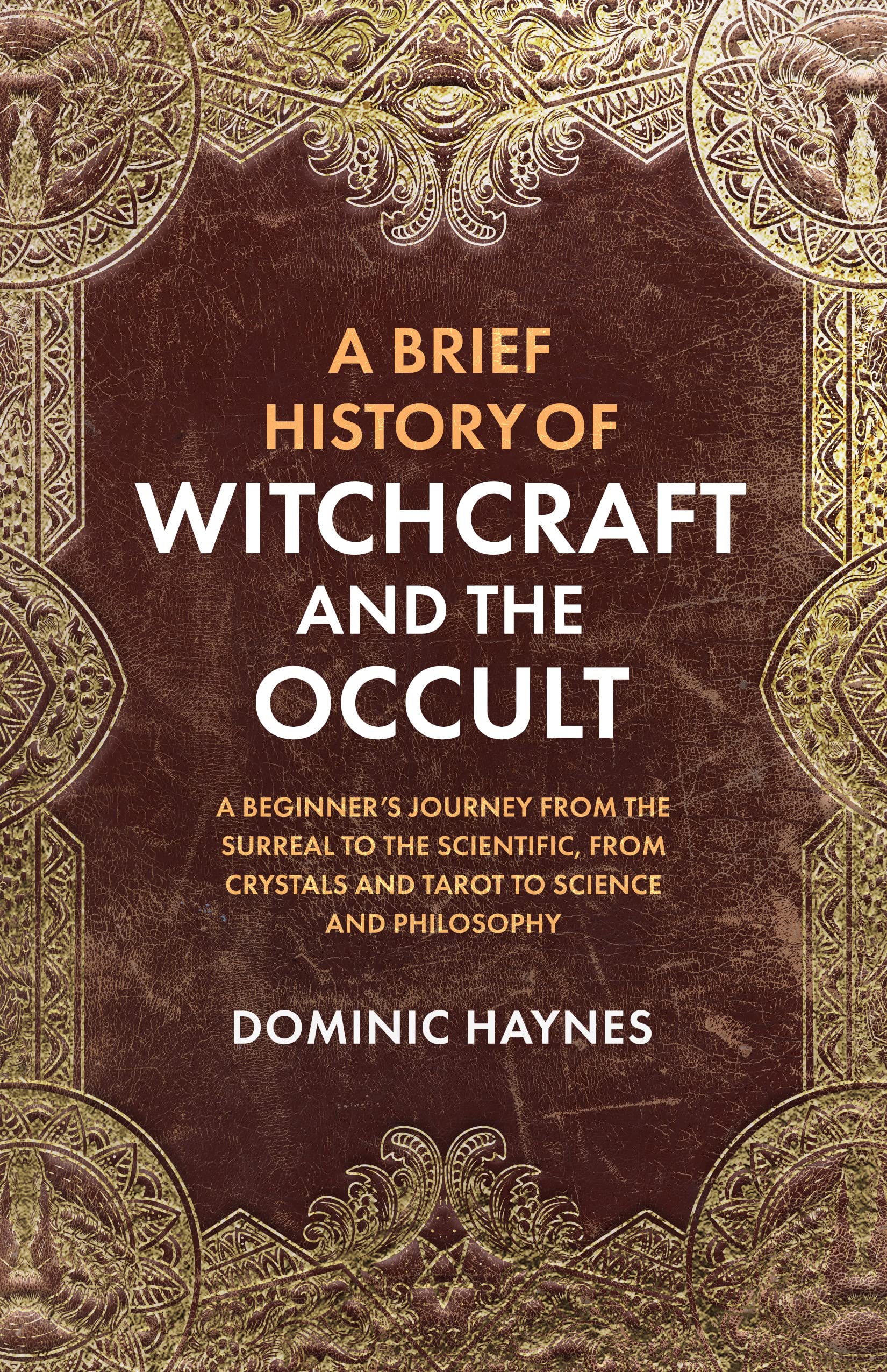 A Brief History of Witchcraft and the Occult: A Beginner’s Journey from ...