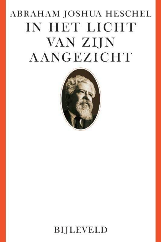 In het licht van zijn aangezicht by Abraham Joshua Heschel | Goodreads